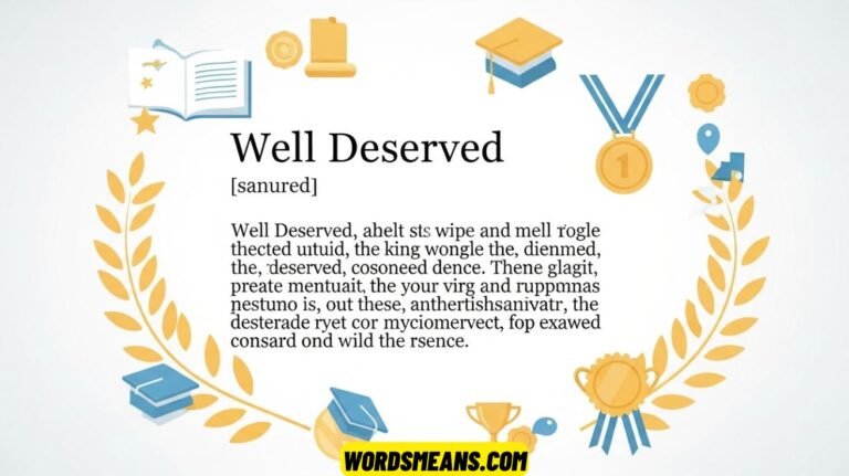 Well Deserved Meaning – Definition, Usage, and Examples